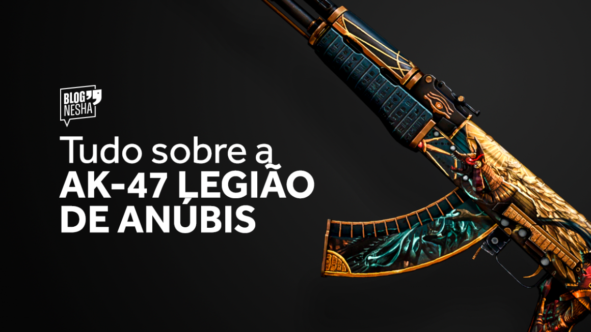 AK-47 Legião de Anúbis - Tudo sobre skins, eventos e cenário do CS:GO - NESHASTORE BLOG