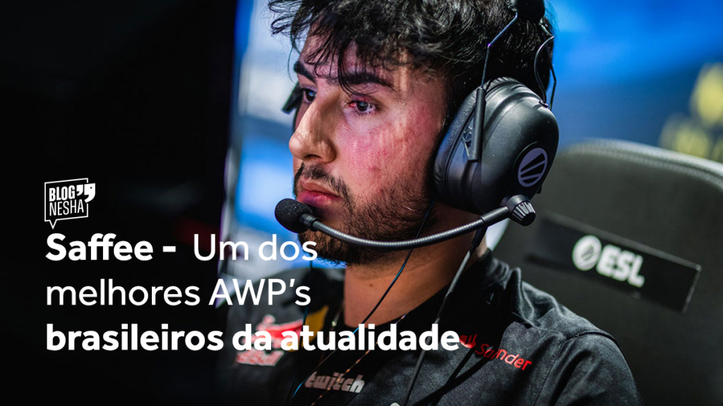saffee - Um dos melhores AWP’s brasileiros da atualidade