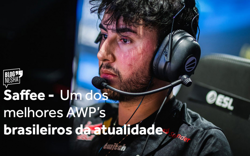 saffee - Um dos melhores AWP’s brasileiros da atualidade