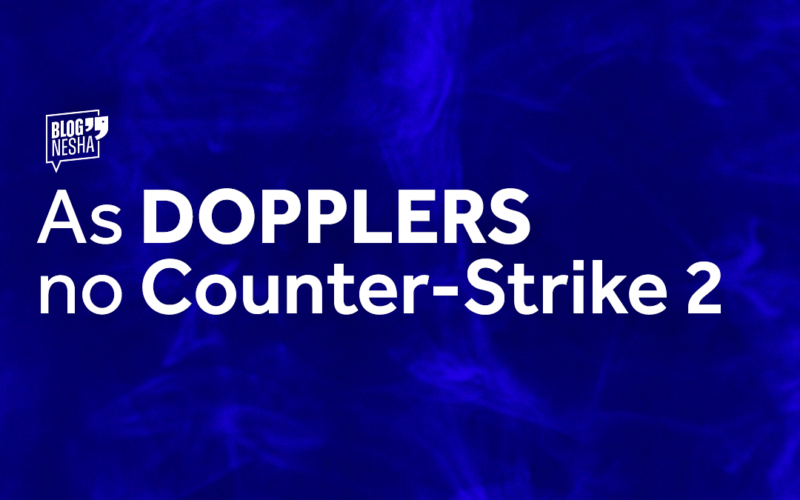 As Facas Doppler no CS2